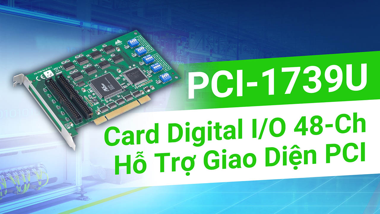 PCI-1739U - Card Digital I/O 48-Kênh Hỗ Trợ Giao Diệ - 研华